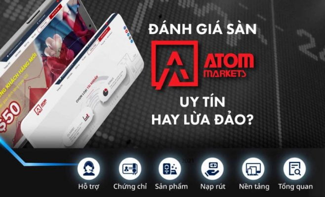 Đánh giá sàn Atom Markets lừa đảo hay uy tín mới nhất